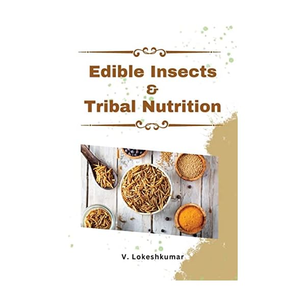 Edible Insects and Tribal Nutrition - Insect Gourmet - Your guide to ...