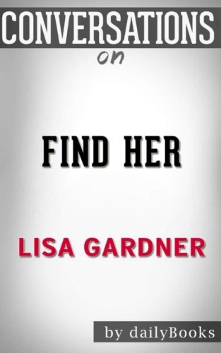 Conversations on Find Her by Lisa Gardner: Books, daily: 9781541302273 ...
