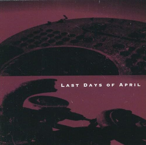 Amazon.com: Last Days Of April: CDs & Vinyl