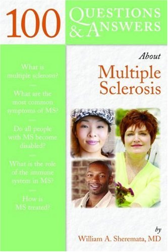 100 Questions & Answers About Multiple Sclerosis (100 Questions and ...