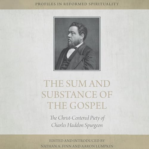 Amazon.com: The Sum and Substance of the Gospel: The Christ-Centered ...