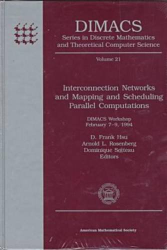 Interconnection Networks and Mapping and Scheduling Parallel Computations: Dimacs Workshop ...