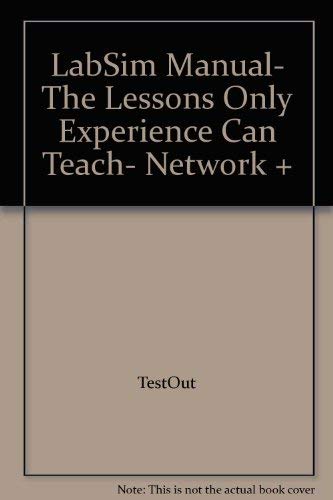 LabSim Manual- The Lessons Only Experience Can Teach- Network ...