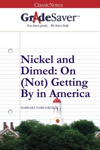 GradeSaver (TM) ClassicNotes Nickel and Dimed: Study Guide: Chazelle ...