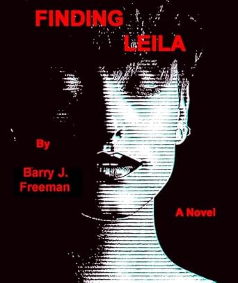 Finding Leila eBook : Freeman, Barry: Amazon.co.uk: Kindle Store