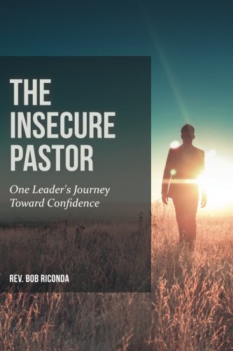 Amazon.com: The Insecure Pastor: One Leader's Journey Toward Confidence ...