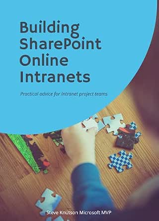 Building SharePoint Online Intranets: Practical advice for building ...