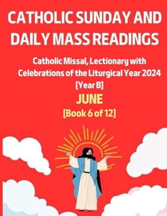 Catholic Sunday and Daily Mass Readings for June 2024: Catholic Missal ...