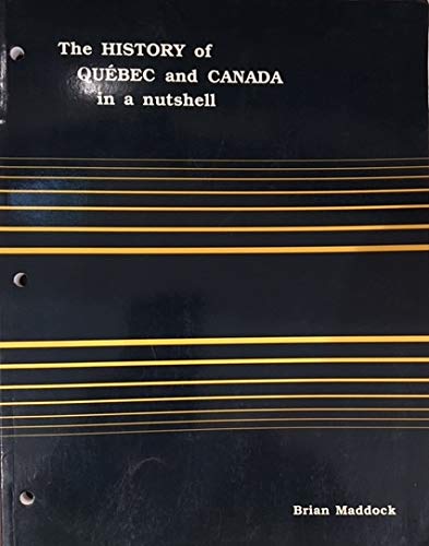 The History of Québec and Canada in a Nutshell: A Workbook (Version 2.0 ...
