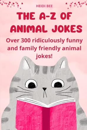 The A-Z of Animal Jokes. Over 300 ridiculously funny and family ...
