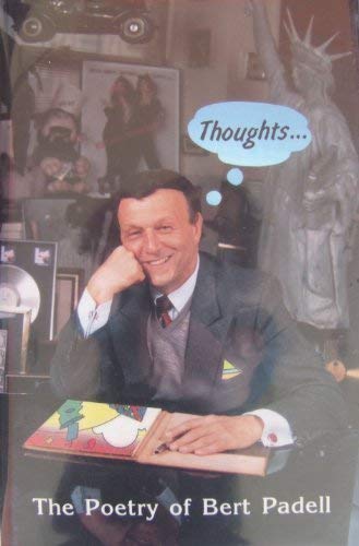 Thoughts... The poetry of Bert Padell: Bert Padell: 9780962494604 ...