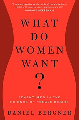 Amazon.com: What Do Women Want?: Adventures in the Science of Female ...