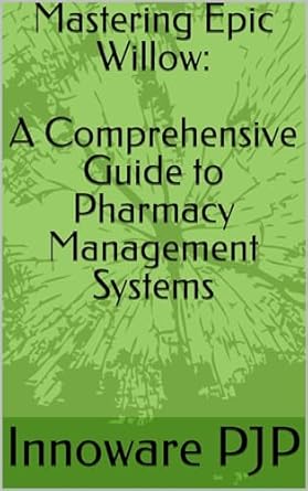 Mastering Epic Willow: A Comprehensive Guide to Pharmacy Management ...