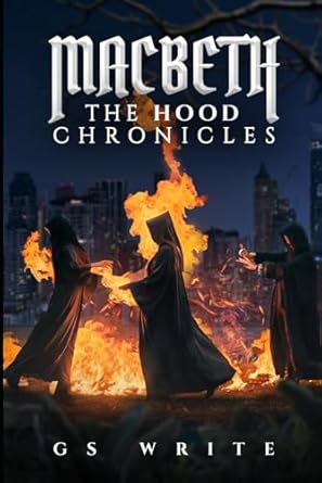 Macbeth: The Hood Chronicles: Write, GS: 9798325823572: Amazon.com: Books