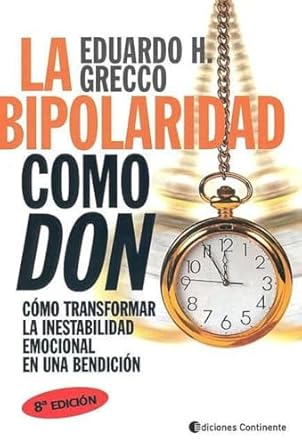La bipolaridad como don : Grecco, Eduardo H.: Amazon.es: Libros