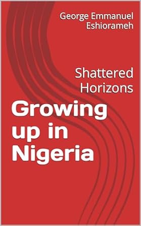 Amazon.com: Growing up in Nigeria: Shattered Horizons eBook ...