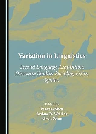 Variation in Linguistics: Second Language Acquisition, Discourse ...