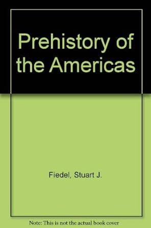 Amazon.com: Prehistory of the Americas: 9780521327732: Fiedel, Stuart J ...