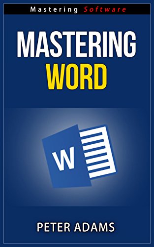 Mastering Word - Mastering Software Series eBook : Adams, Peter: Amazon ...