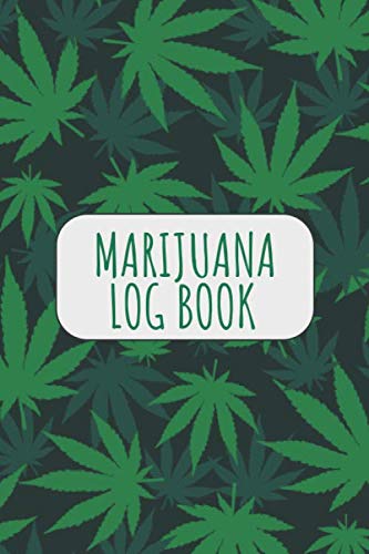 Marijuana Log Book: Marijuana Havesting Journal and Cannabis Growers ...