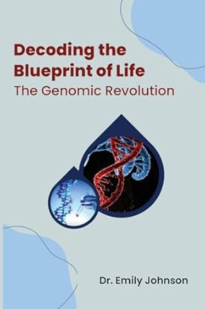 Decoding the Blueprint of Life: The Genomic Revolution: Amazon.co.uk ...