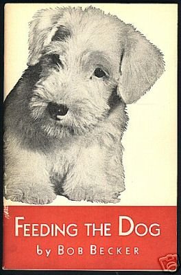 Feeding the Dog: Bob Becker: Amazon.com: Books