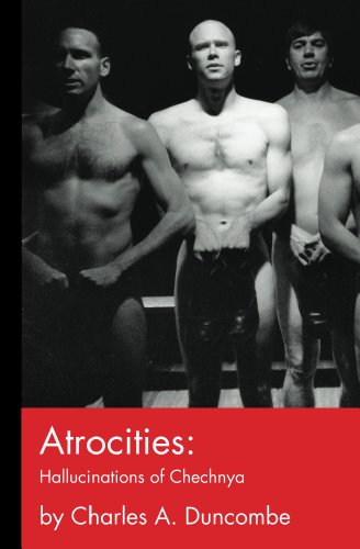 Atrocities: Hallucinations of Chechnya eBook : Duncombe, Charles ...