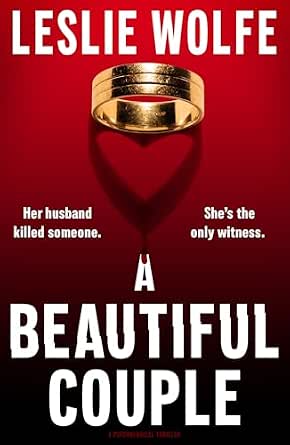 A Beautiful Couple: A Psychological Thriller eBook : Wolfe, Leslie ...