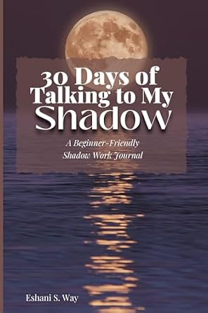 30 Days of Talking to My Shadow: A Beginner-Friendly Shadow Work ...