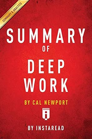 Summary of Deep Work: by Cal Newport | Includes Analysis eBook ...