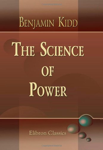 The Science of Power: Kidd, Benjamin: 9781421202983: Amazon.com: Books