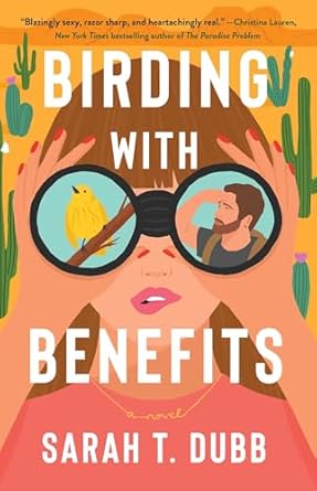 Birding with Benefits: A Novel - Kindle edition by Dubb, Sarah T ...