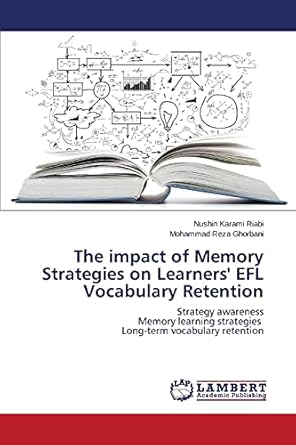 The impact of Memory Strategies on Learners' EFL Vocabulary Retention ...