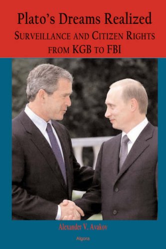 Plato's Dreams Realized: Surveillance and Citizen Rights, from KGB to ...