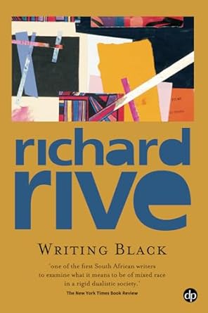 Amazon.com: Writing black: 9780864867803: Rive, Richard: Books