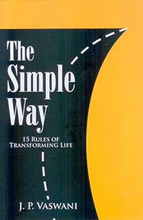 The Simple Way: 15 Rules of Transforming Life : Vaswani, J. P.: Amazon ...