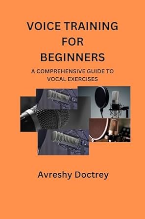 Amazon.com: VOICE TRAINING FOR BEGINNERS: A COMPREHENSIVE GUIDE TO ...