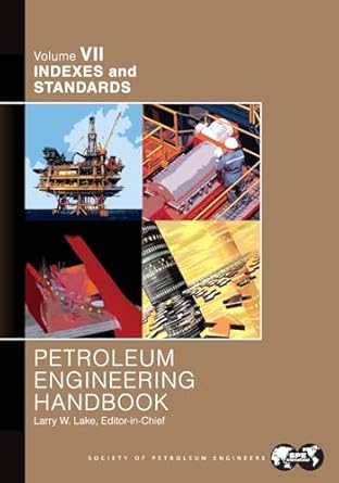 Buy Petroleum Engineering Handbook Volume VII: Indexes and Standards ...
