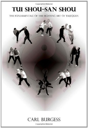 Tui Shou-San Shou: The Fundamentals of the Fighting Art of Taijiquan ...
