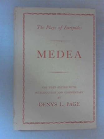 Medea: The Plays of Euripides: Page, Denys L.,editor, (and Euripides ...
