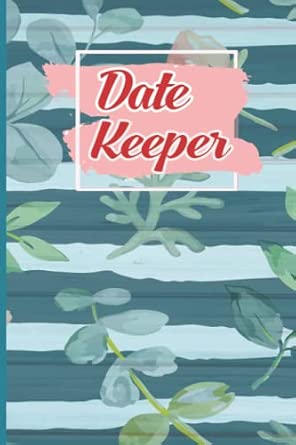 Date Keeper: Important Dates Reminder Book to Birthday, Anniversary and ...