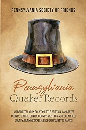 Pennsylvania Quaker Records: Warrington, York County; Little Brittain ...