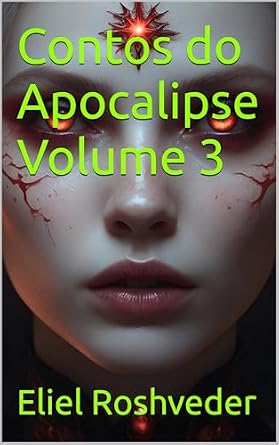 Contos do Apocalipse Volume 3 (INSTRUÇÃO PARA O APOCALIPSE QUE SE ...