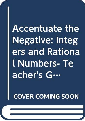 Accentuate the Negative: Integers and Rational Numbers- Teacher's Guide ...