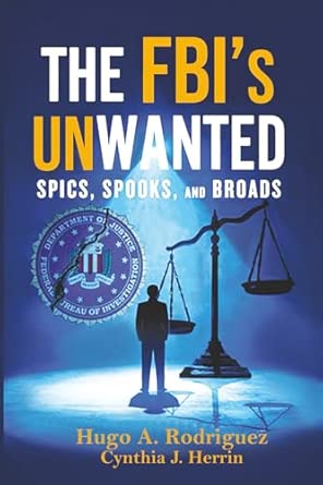 Amazon.com: The FBI's UNwanted: Spics, Spooks, and Broads ...