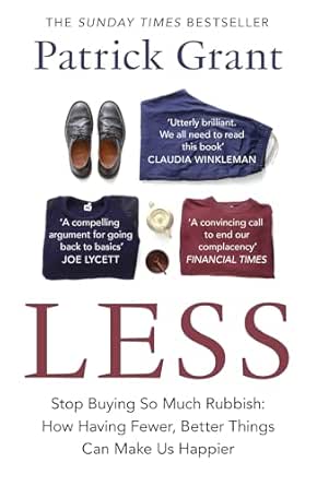 Less: Stop Buying So Much Rubbish: The Sunday Times Bestselling Book ...