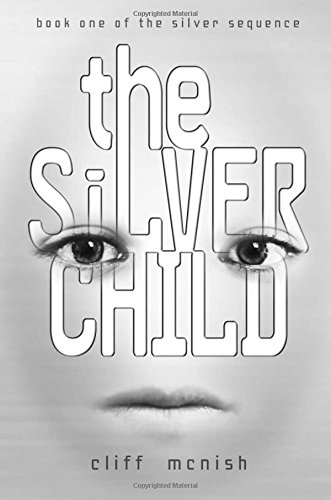 The Silver Child: Book one of the Silver Sequence (Middle-Grade Fiction ...