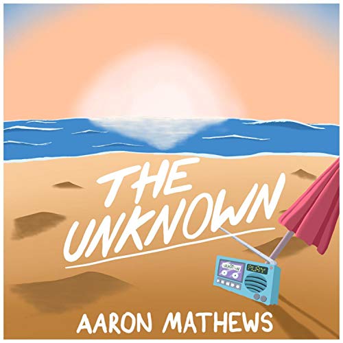 Play The Unknown by Aaron Mathews on Amazon Music