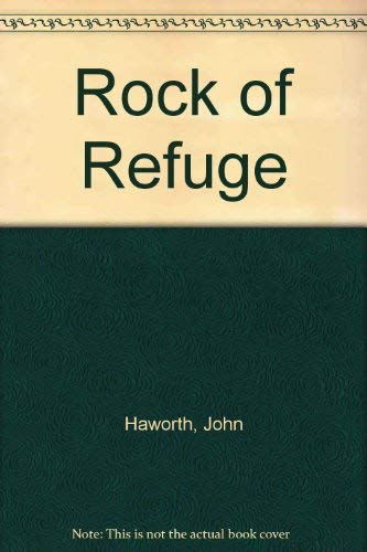 Rock of Refuge: John Haworth: 9781854240798: Amazon.com: Books