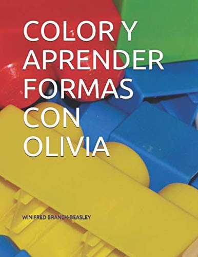 COLOR Y APRENDER FORMAS CON OLIVIA (LEARN WITH OLIVIA): BRANCH-BEASLEY ...